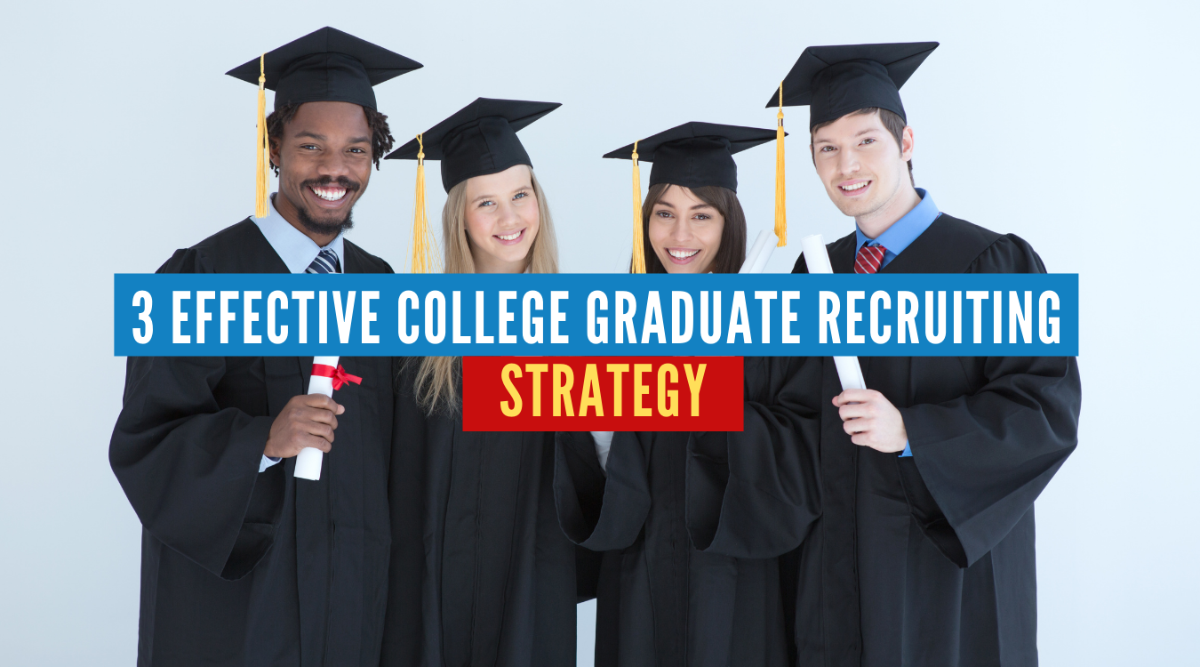 3 Effective Graduate Recruiting Strategies | Advanced Hiring System